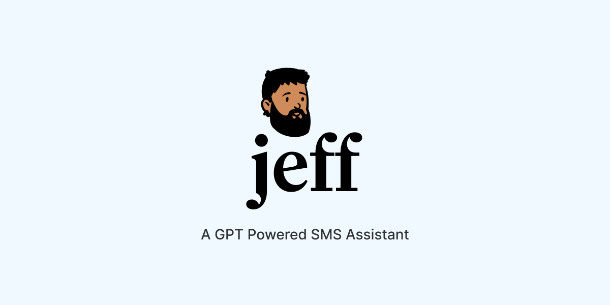 Jeff - GPT Powered SMS Assistant